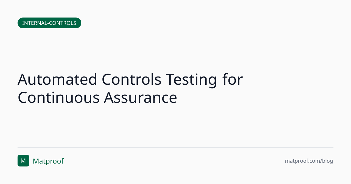 Automated Controls Testing for Continuous Assurance | Matproof Blog