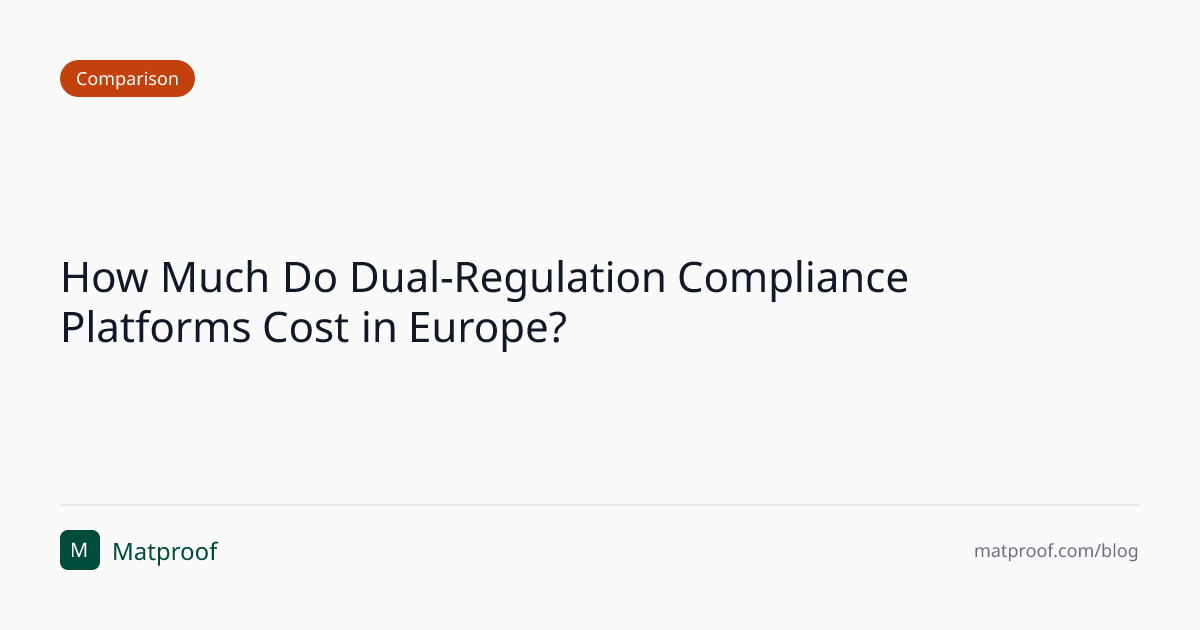 How Much Do Dual-Regulation Compliance Platforms Cost in Europe ...